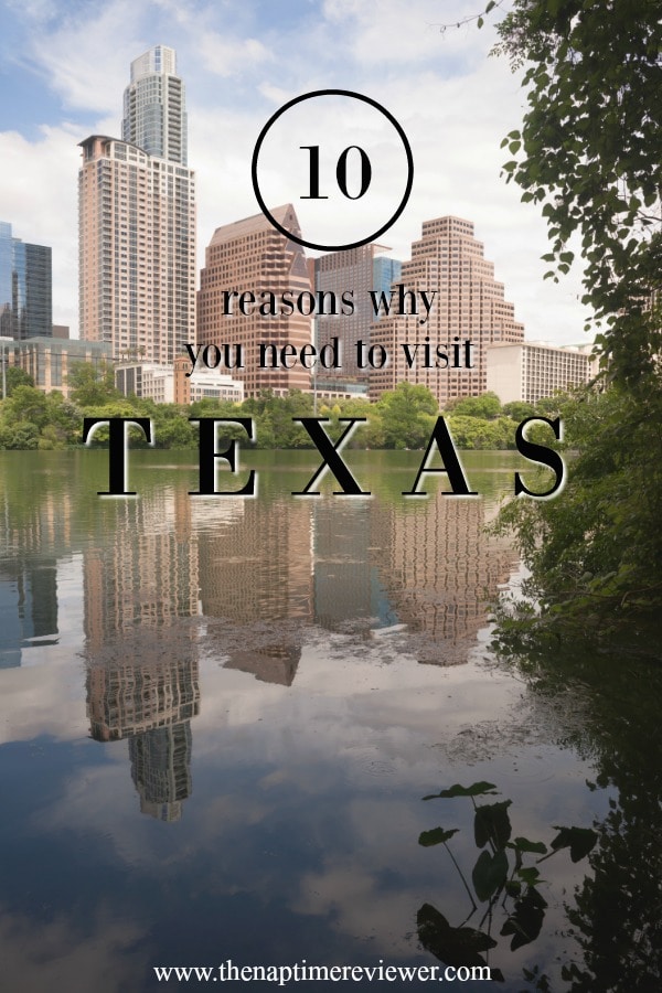 Reasons to Visit Texas • The Naptime Reviewer