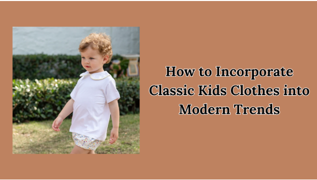 How to Incorporate Classic Kids Clothes into Modern Trends • The ...